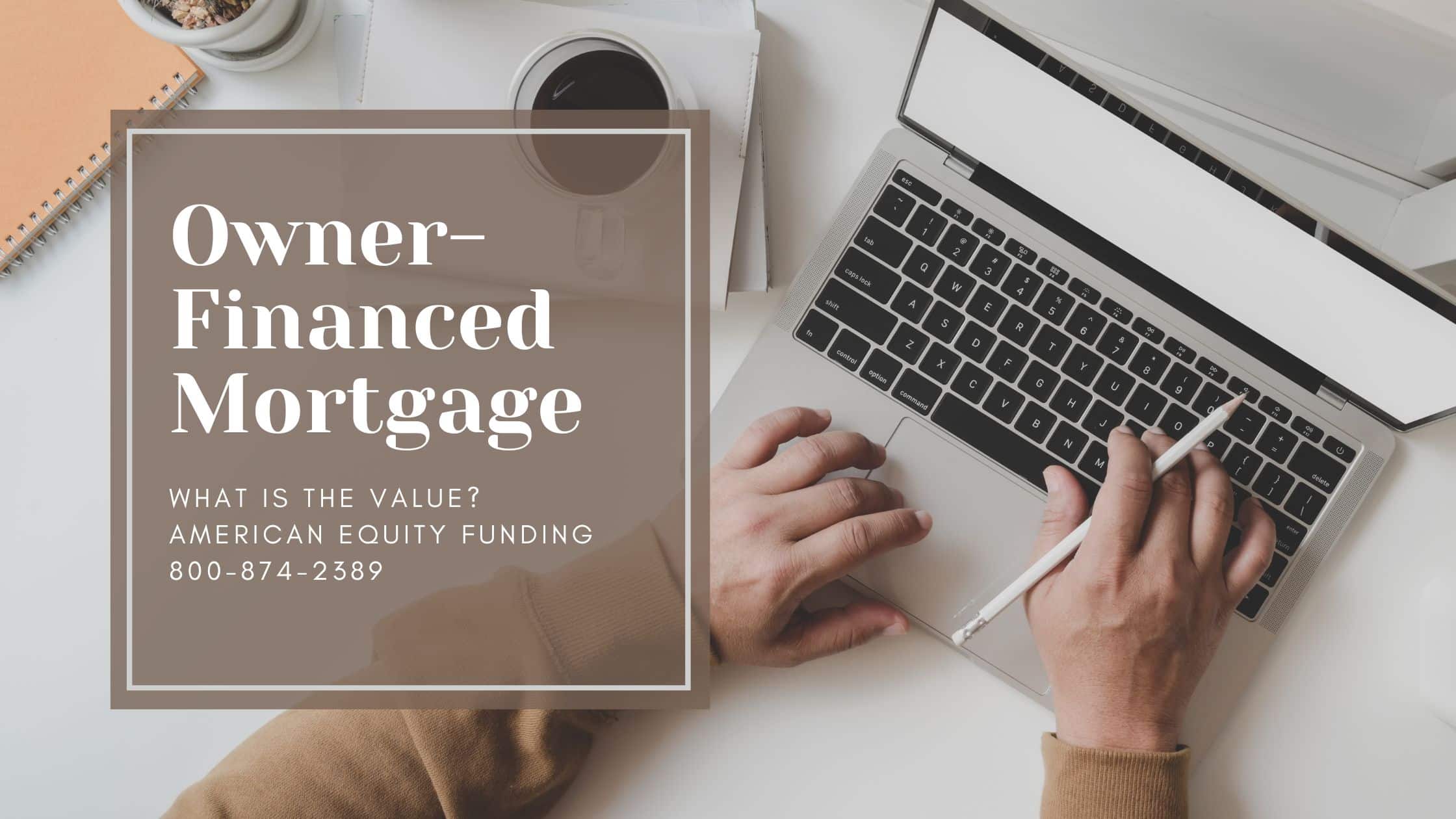 What Is the Value of My Owner-Financed Mortgage Note? - American Equity ...